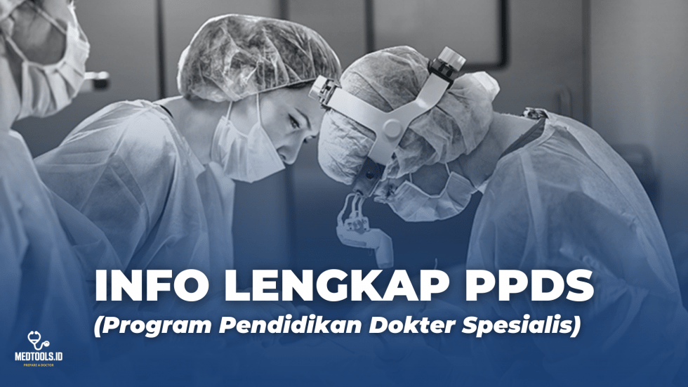 Info Lengkap PPDS - MEDTOOLS.ID