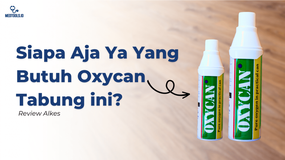 Oxycan, Oksigen Dalam Tabung, Siapa Aja Yang Butuh Alat ini?
