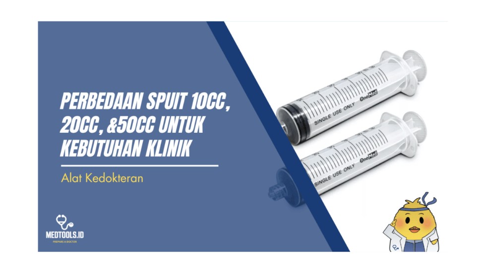 Perbedaan Spuit 10cc, 20cc, &50cc untuk Kebutuhan Klinik - MEDTOOLS.ID